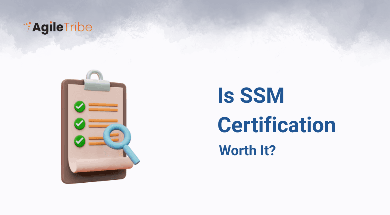 Is SAFe Scrum Master Certification Worth It?