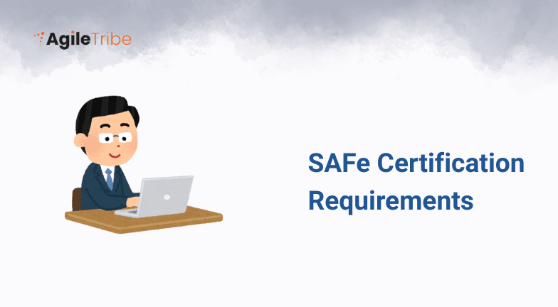 SAFe Certification Requirements & Prerequisites