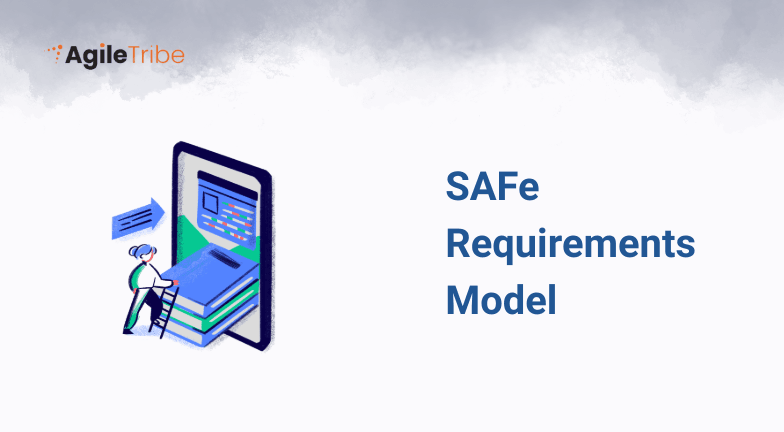 SAFe Requirements Model: Epics to Stories Explained